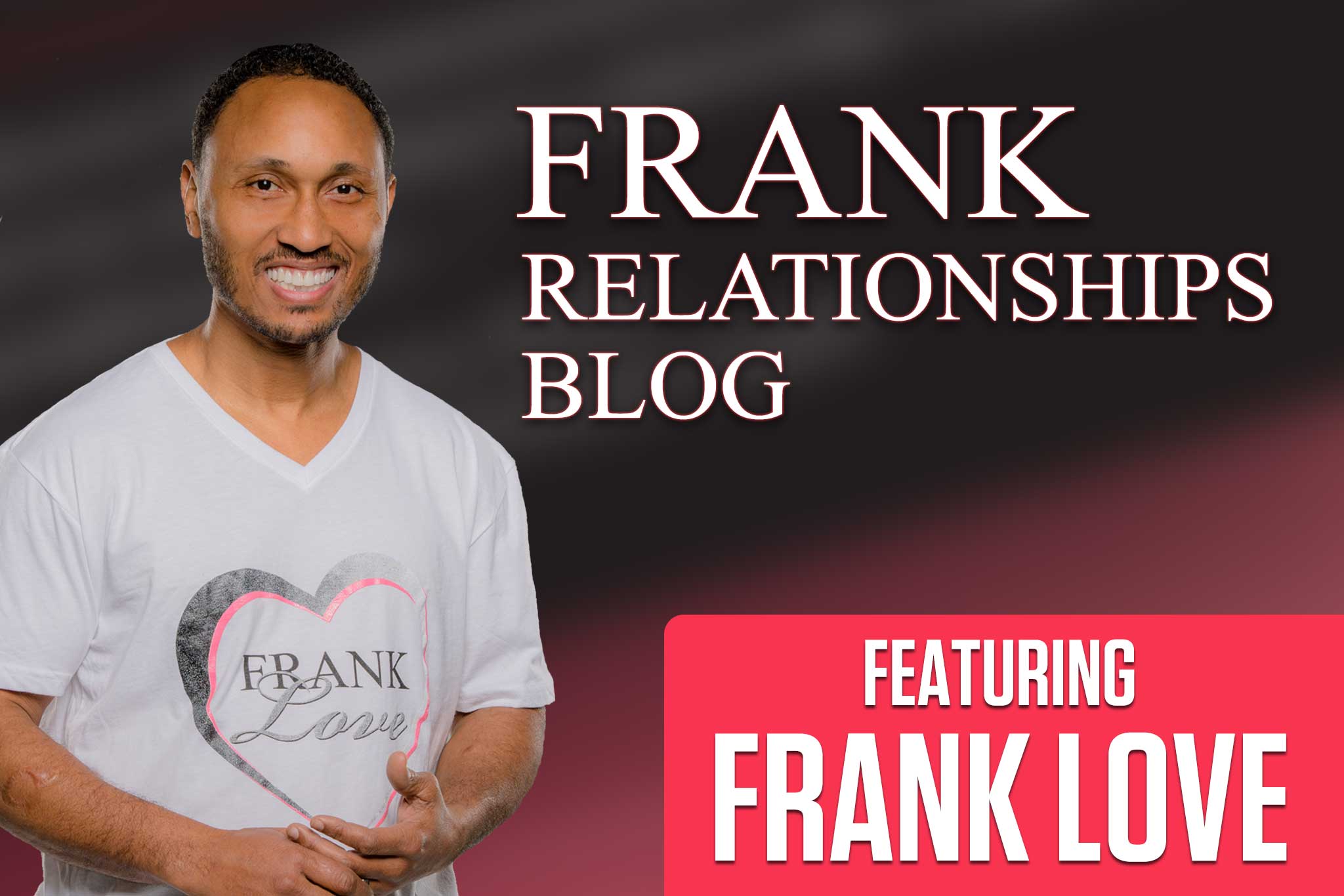 What Is Marriage? - Frank Love on Relationships
