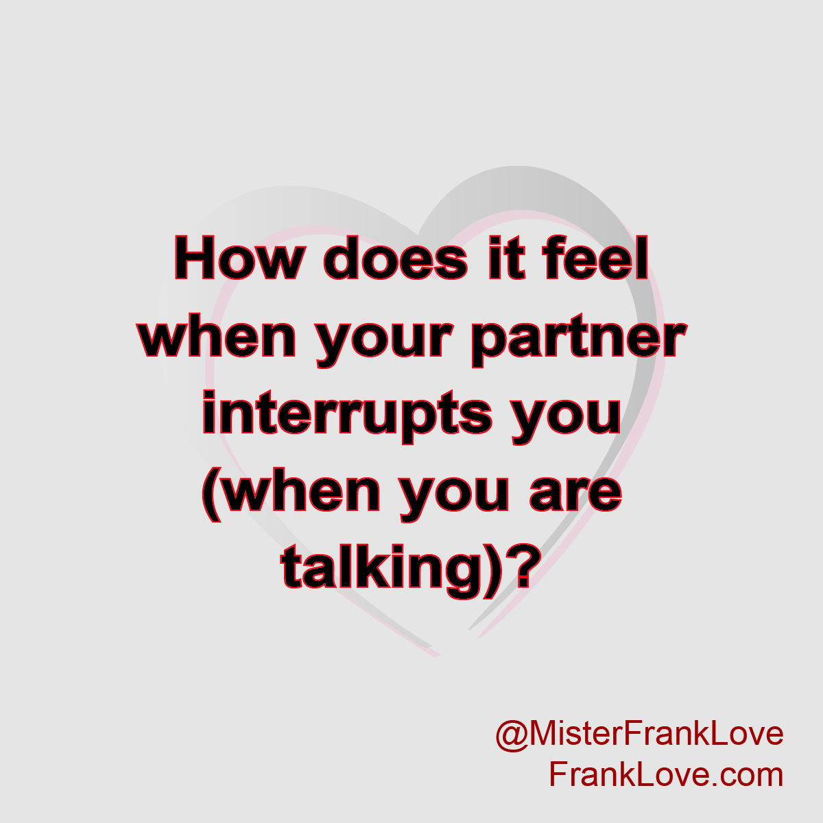 Impatient Communication: Interrupting – Frank Love on Relationships