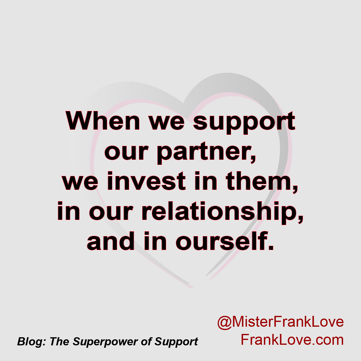 The Superpower of Support - Frank Love on Relationships