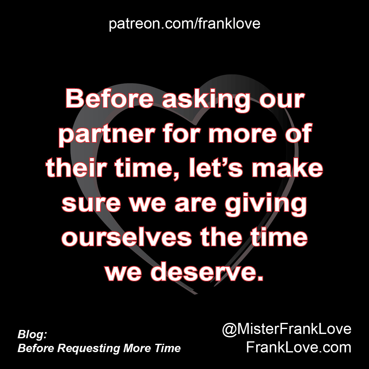Before Requesting More Time – Frank Love on Relationships