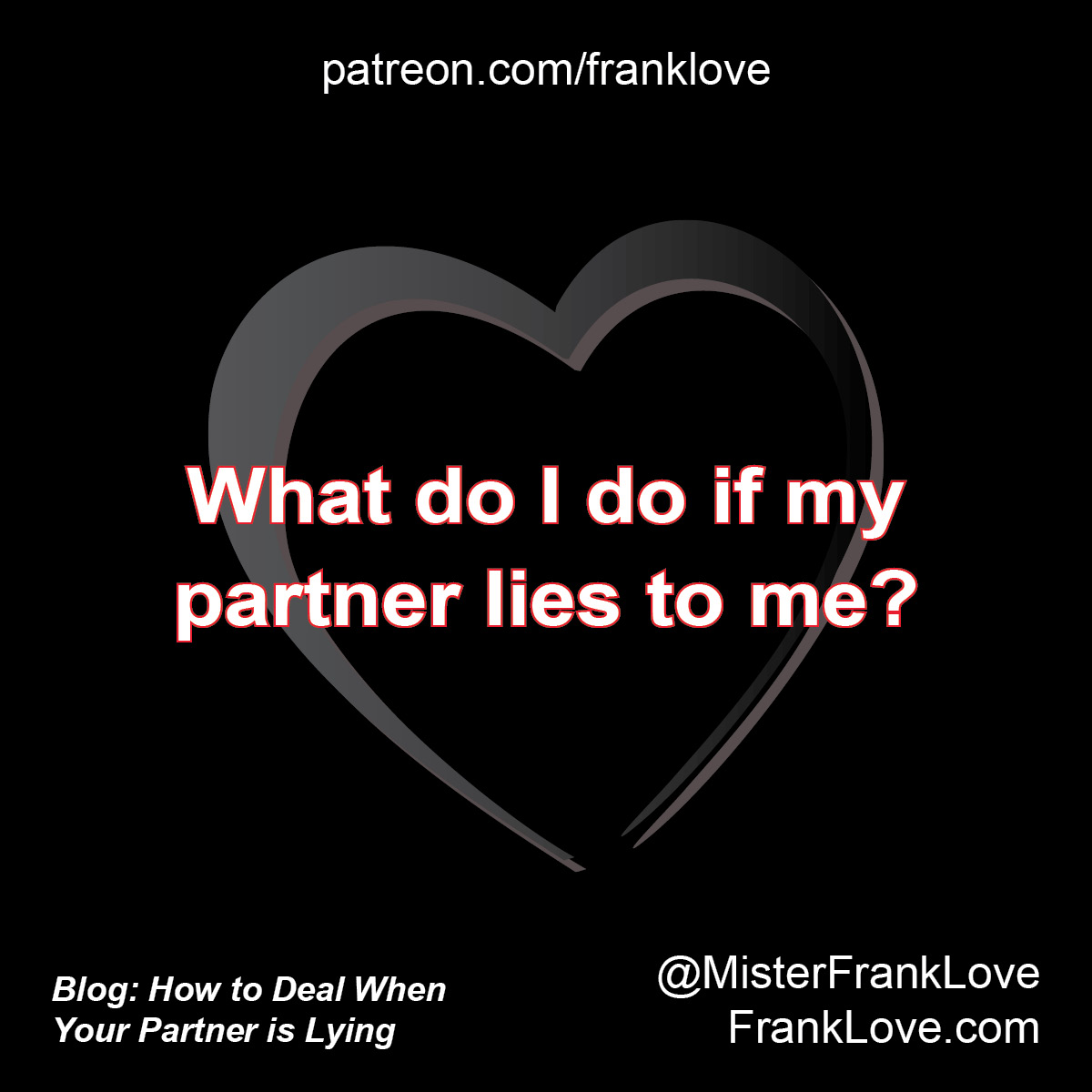 How to Deal When Your Partner is Lying to You – It Depends – Frank Love ...