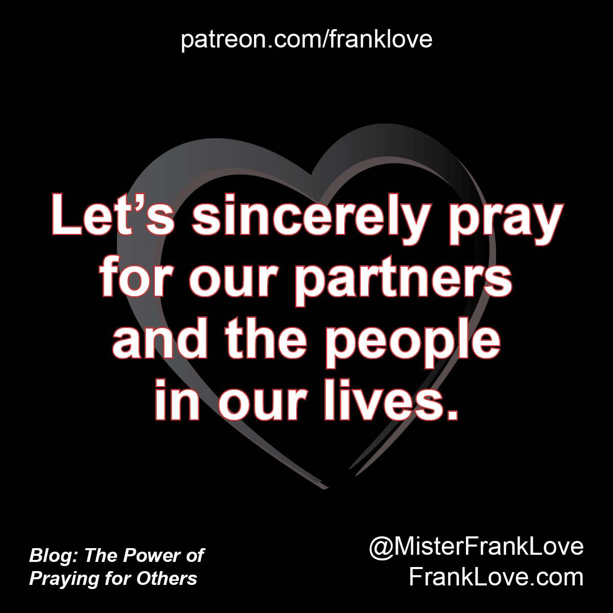 The Power of Praying for Others - Frank Love on Relationships